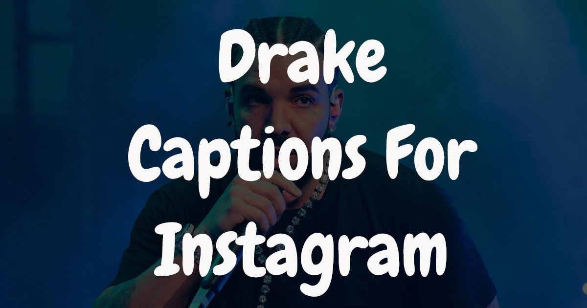 501+ Drake Captions For Instagram | Drake Lyrics When You Need An ...