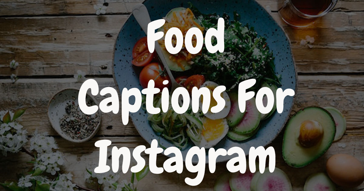 509+ Food Captions For Instagram | Healthy Food Quotes & Captions for ...