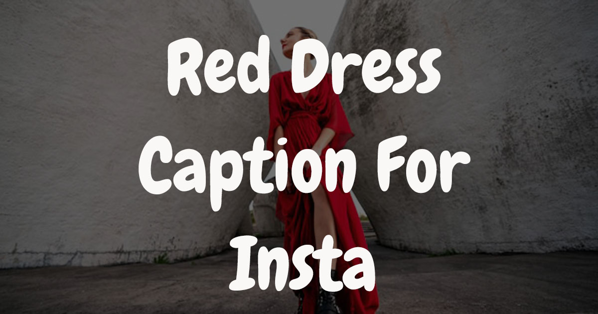 612+ Red Dress Caption For Insta | Amazing Red Dress Captions For ...