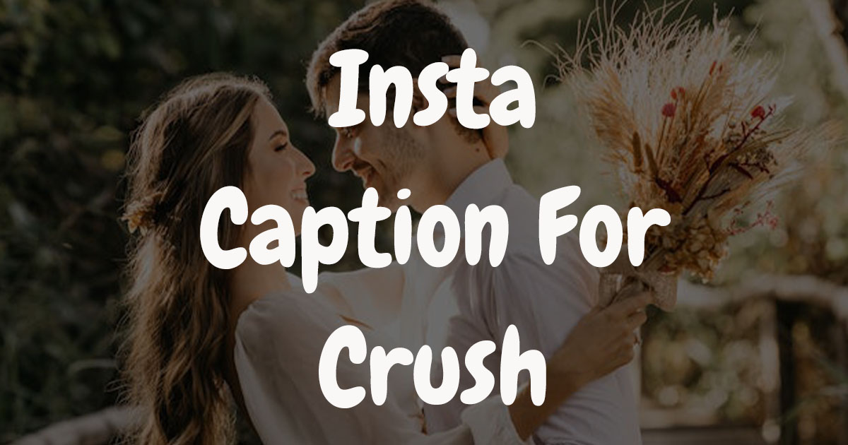 652+ Insta Caption For Crush | crush captions for instagram ...