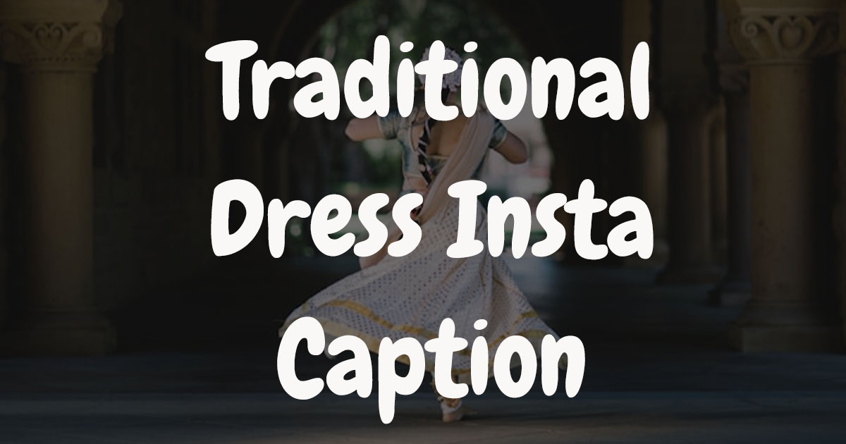 613+ Traditional Dress Insta Caption | Traditional Captions for ...