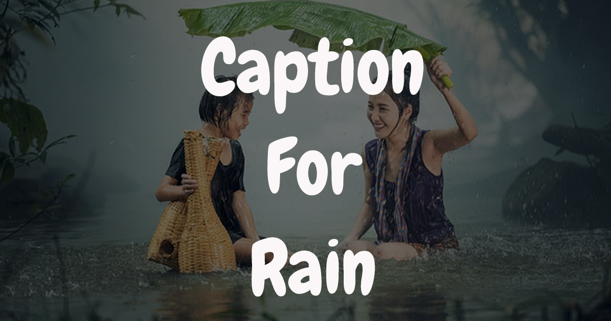 522+ Caption For Rain | Rain Quotes and Caption Ideas for Instagram ...